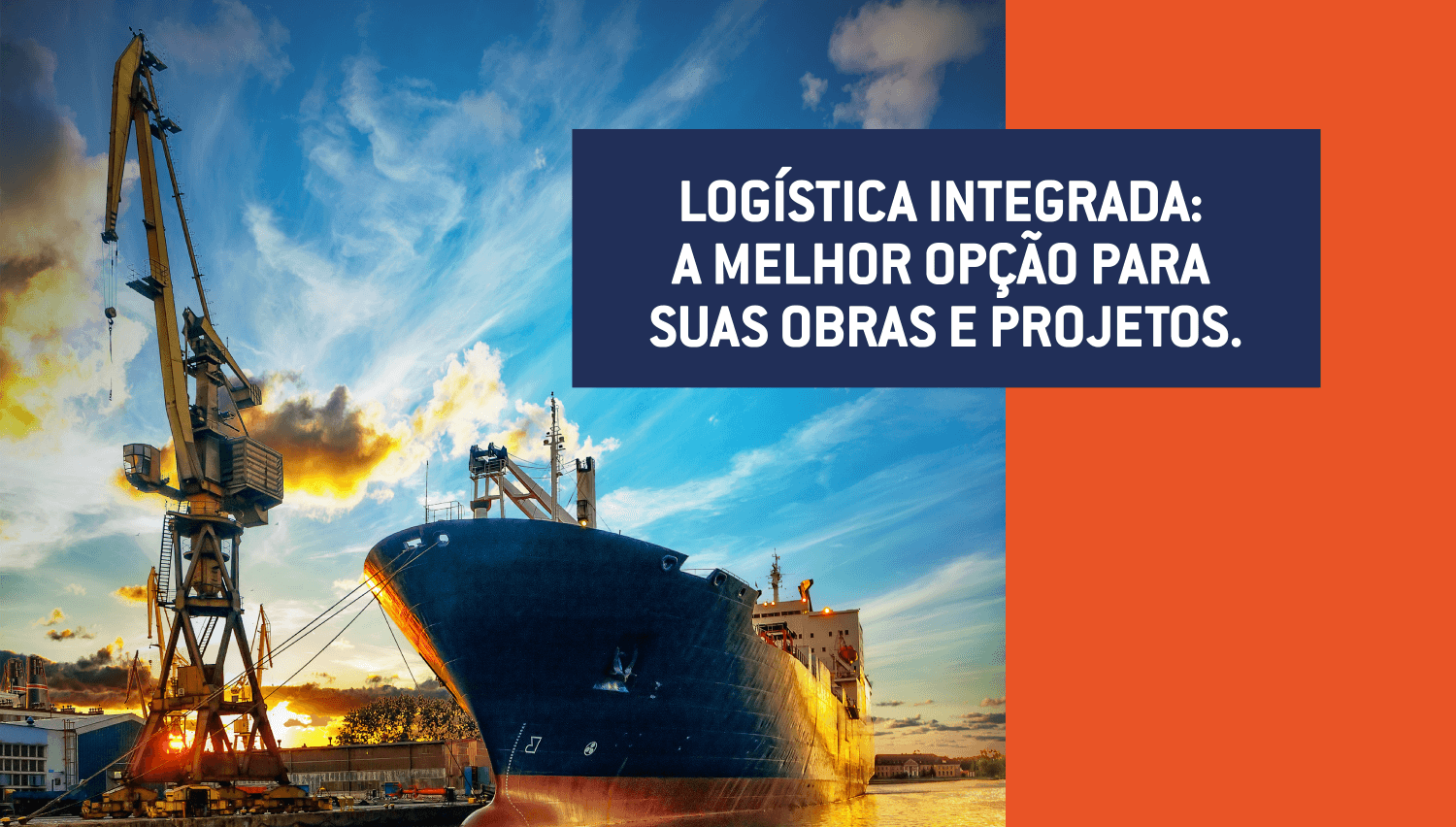 Logística Integrada: A melhor opção para suas obras e projetos - SISTERMI